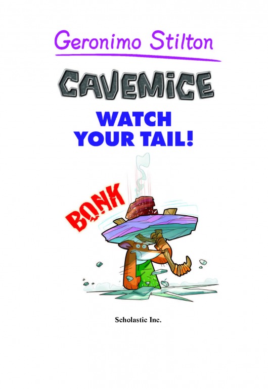 Cavemice #2: Watch Your Tail!: Scheda leggi - Geronimo Stilton